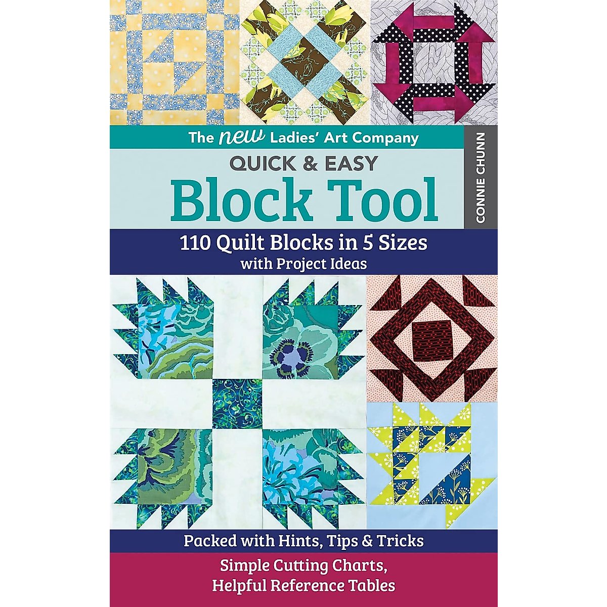 The New Ladies' Art Company Quick & Easy Block Tool: 110 Quilt Blocks in 5 Sizes with Project Ideas • Packed with Hints, Tips & Tricks • Simple Cutting Charts, Helpful Reference Tables