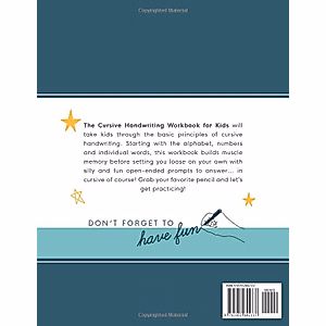 The Cursive Handwriting Workbook for Kids: A Fun and Engaging Cursive Writing Practice Book for Children and Beginners to Learn the Art of Penmanship