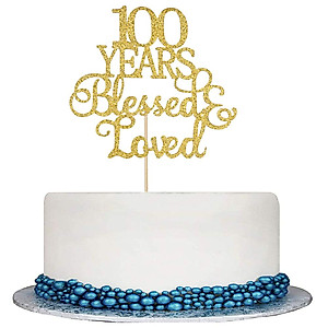 Gold Glitter 100 Years Blessed & Loved Cake topper, 100th Birthday,Anniversary Marriage Party Decoration Supplies…