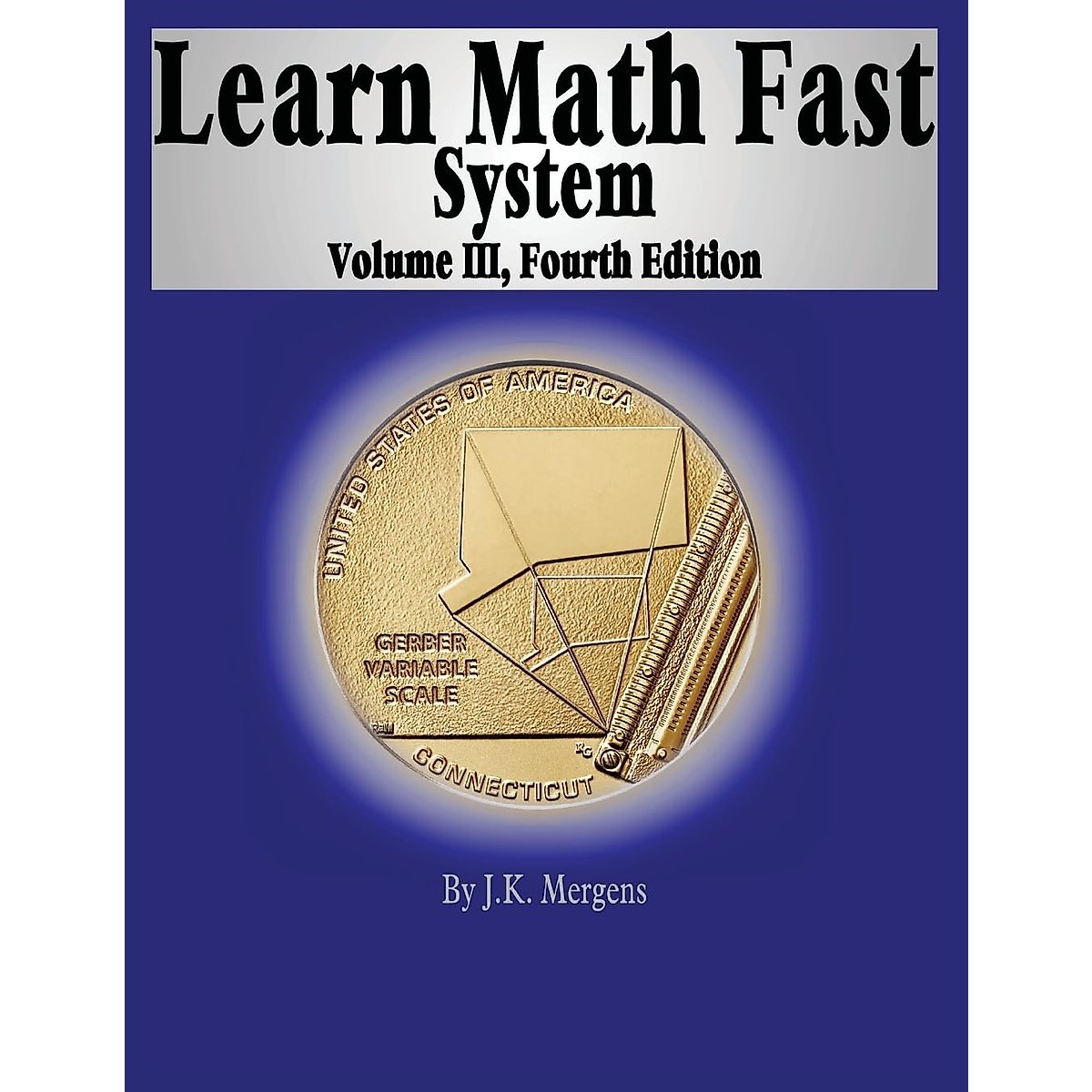 Learn Math Fast System Volume III