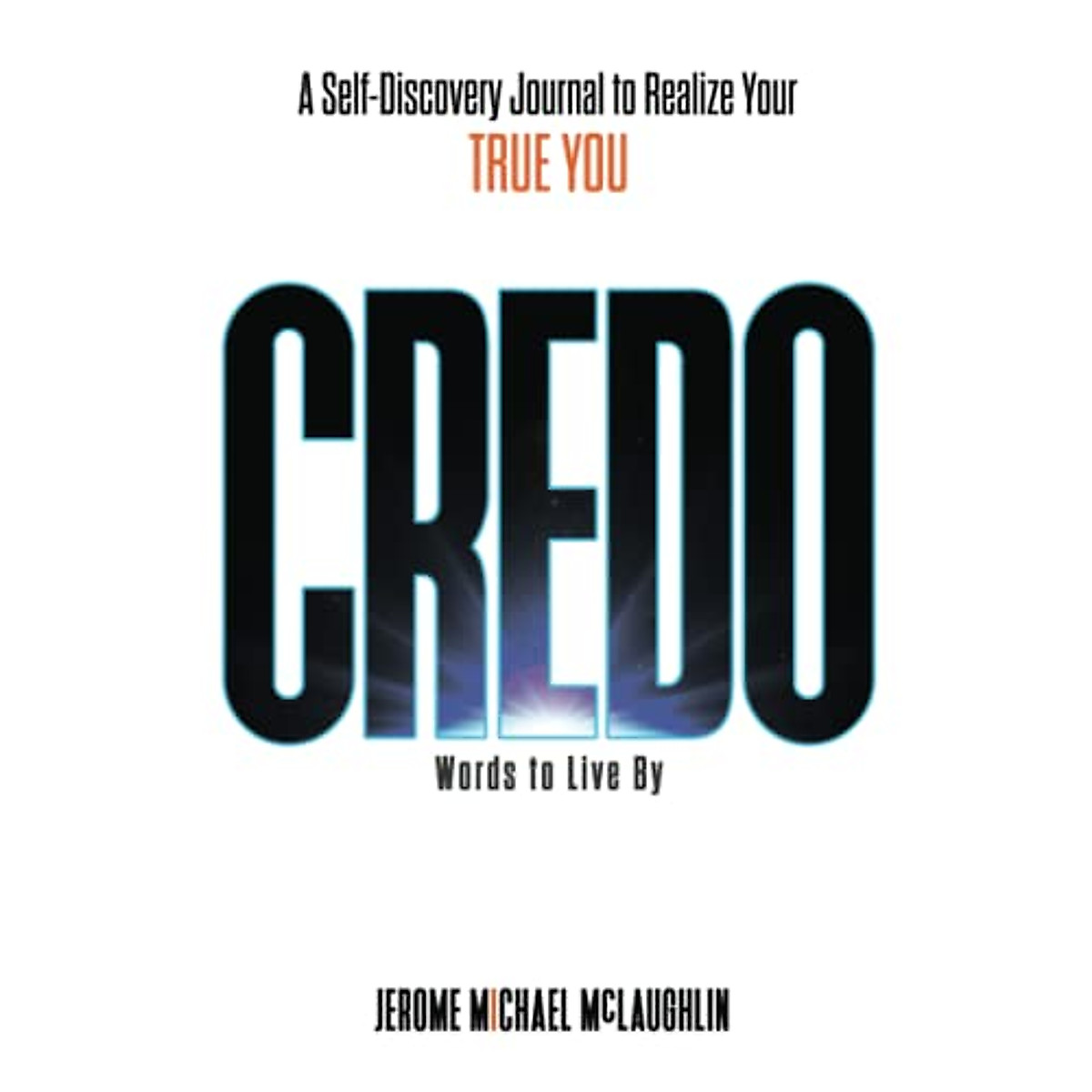 CREDO: A Self-Discovery Journal to Realize Your TRUE YOU