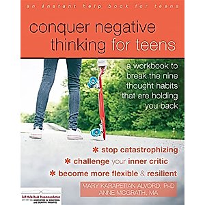 Conquer Negative Thinking for Teens: A Workbook to Break the Nine Thought Habits That Are Holding You Back