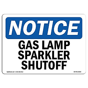 OSHA Notice Signs - Gas Lamp Sparker Shutoff | Vinyl Label Decal | Protect Your Business, Construction Site, Warehouse & Shop Area | Made in The USA