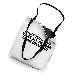 Does This Bag Make My Papers Look Graded - Funny Teacher Tote Bag