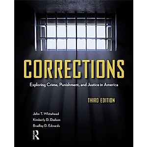 Corrections, Third Edition: Exploring Crime, Punishment, and Justice in America