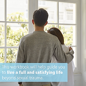 Healing Sexual Trauma Workbook: Somatic Skills to Help You Feel Safe in Your Body, Create Boundaries, and Live with Resilience