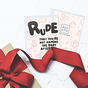 ALY LOU Funny New Baby Card, Funny Baby Shower for Her Him, New Parents, Mom to Be, Congratulations Card (Rude You're Not Naming The Baby After Me)