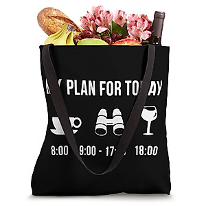 Funny Bird Watching Hobby My Plan For Today Tote Bag
