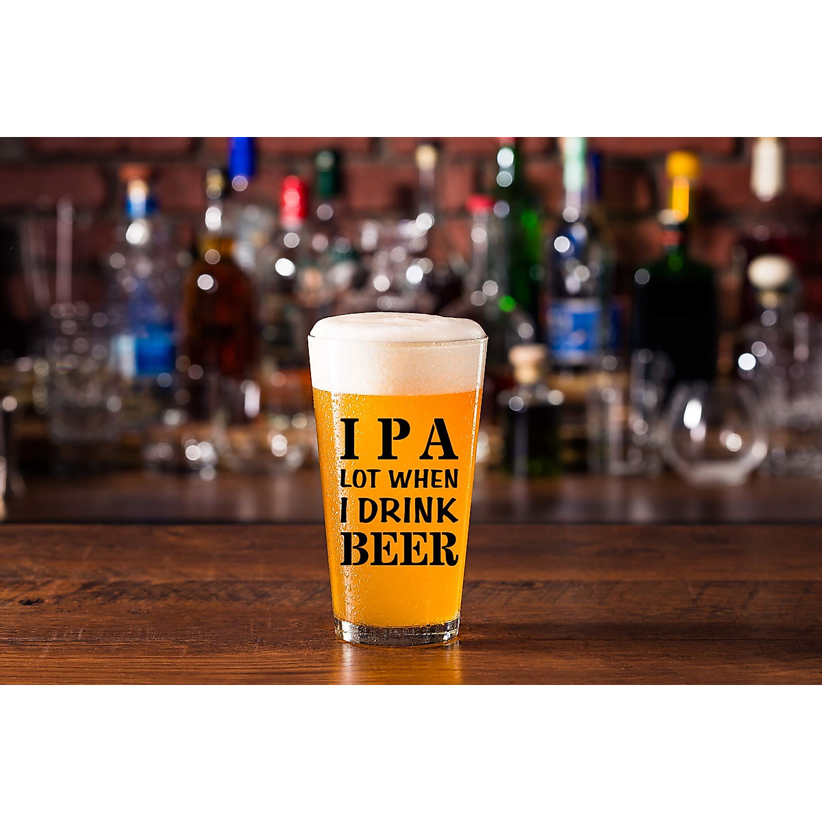 IPA A Lot When I Drink Beer Funny Gift Glasses For Pint Lover- Glass Mug Mugs Gift Sayings Funny Birthday Christmas Holiday Present For Dad Mom Grandpa Grandma Best Novelty Beer Stein Gag Gifts Lovers