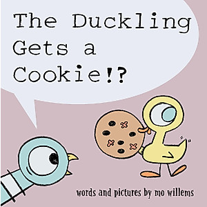 Duckling Gets a Cookie!?, The-Pigeon series (Pigeon, 5)