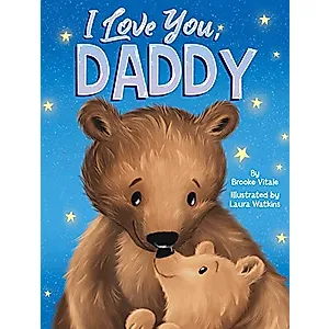 I Love You, Daddy - Children's Padded Board Book - Love