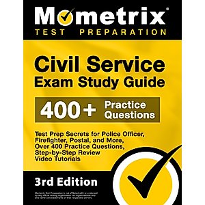 Civil Service Exam Study Guide: Test Prep Secrets for Police Officer, Firefighter, Postal, and More, Over 400 Practice Questions, Step-by-Step Review ... [3rd Edition] (Mometrix Test Preparation)