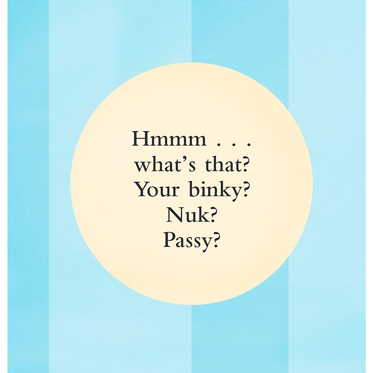 Pacifiers Are Not Forever (Board Book) (Best Behavior Series)