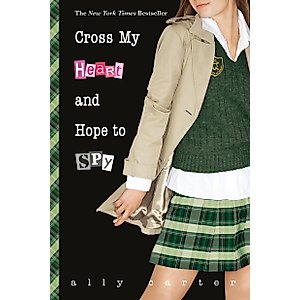 Cross My Heart and Hope to Spy (Gallagher Girls, 2)
