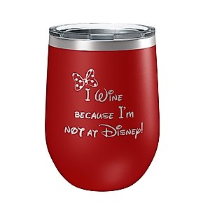Red - I Wine because I'm NOT at 12 oz Stainless Steel Tumbler - Minnie Inspired Gift - Unique Gifts for Best Friend, Mom or Sister - Funny Gag Birthday Gift- White Elephant - Christmas