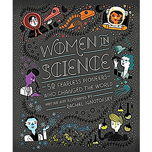 Women in Science: 50 Fearless Pioneers Who Changed the World