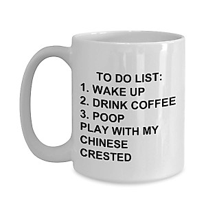 Chinese Crested Owner Mug Dog Lovers To Do List Funny Coffee Mug Tea Cup Gag Mug for Men Women