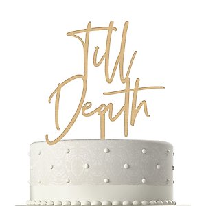 Till Death Wedding Cake Topper for Bridal Shower Decorations - Engagement Bachelorette Party, Wood