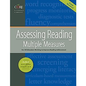 Assessing Reading: Multiple Measures for Kindergarten Through Twelfth Grade (The Core Literacy Library)