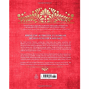 The Mexican Home Kitchen: Traditional Home-Style Recipes That Capture the Flavors and Memories of Mexico