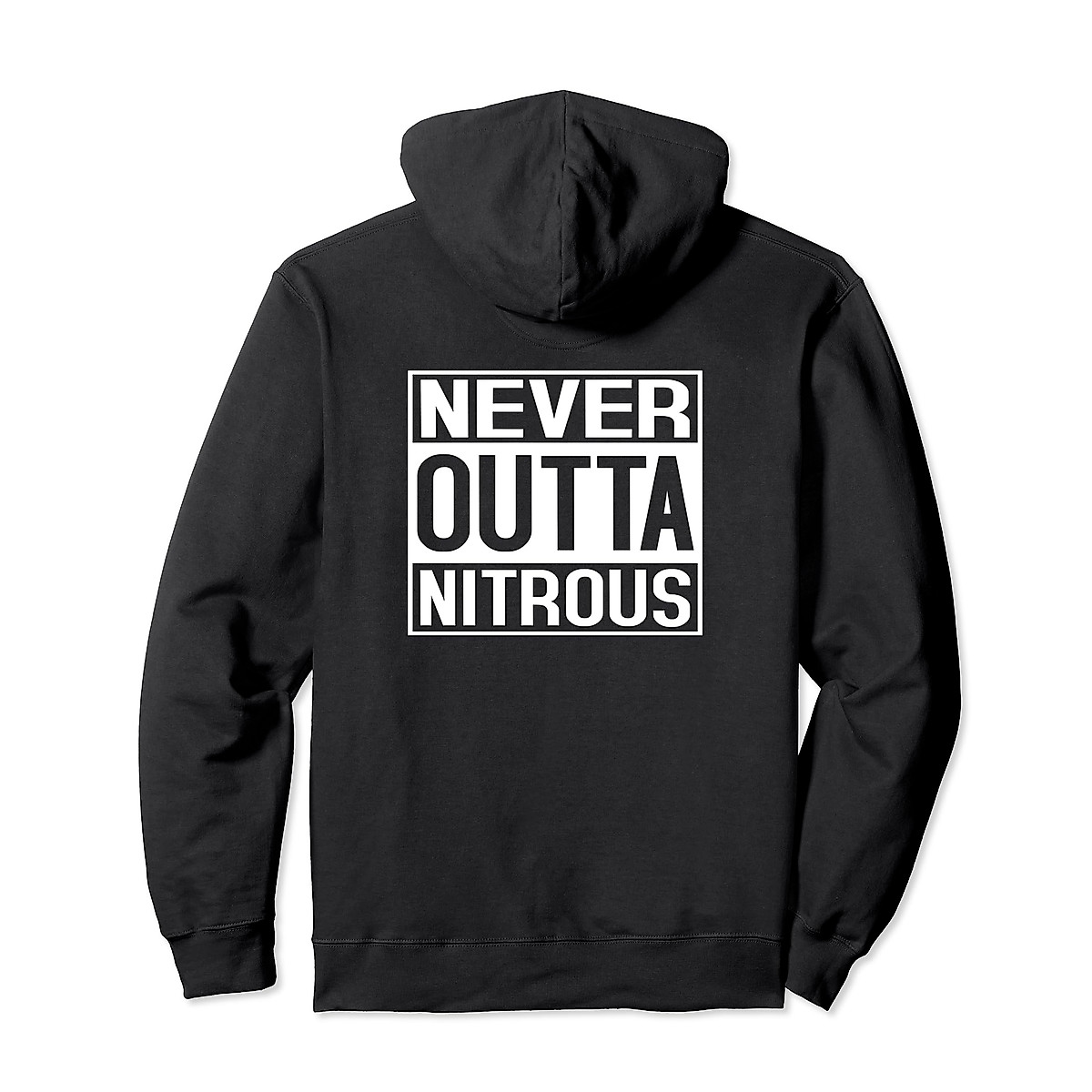 Never Outta Nitrous Hoodie Street Drag Race Outlaws