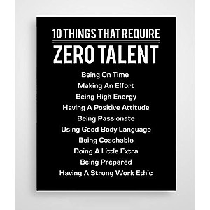 "10 Things That Require Zero Talent"- Motivational Wall Art- 8 x 10" Poster Print-Ready to Frame. Modern Decor for Home-Office-School-Gym & Locker Room. Teach Your Team & Players The Fundamentals!
