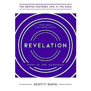 Revelation: Hope in the Darkness, Study Guide with Leader's Notes (The Gospel-Centered Life in the Bible)