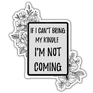 Akira If I Can't Bring My Kindle I'm Not Coming Sticker, Vinyl Bookish Stickers for Water Bottle Phone Case Helmet Water Assistant Book Lover Gifts For Kindle, Kindle Stickers For Girl Women Her