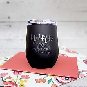 Snarky Wine Stainless Steel Tumbler / 12 Ounce Black Metal Drink Glass / Funny Engraved Cup For Sassy Wine Drinkers