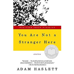 You Are Not a Stranger Here: Stories