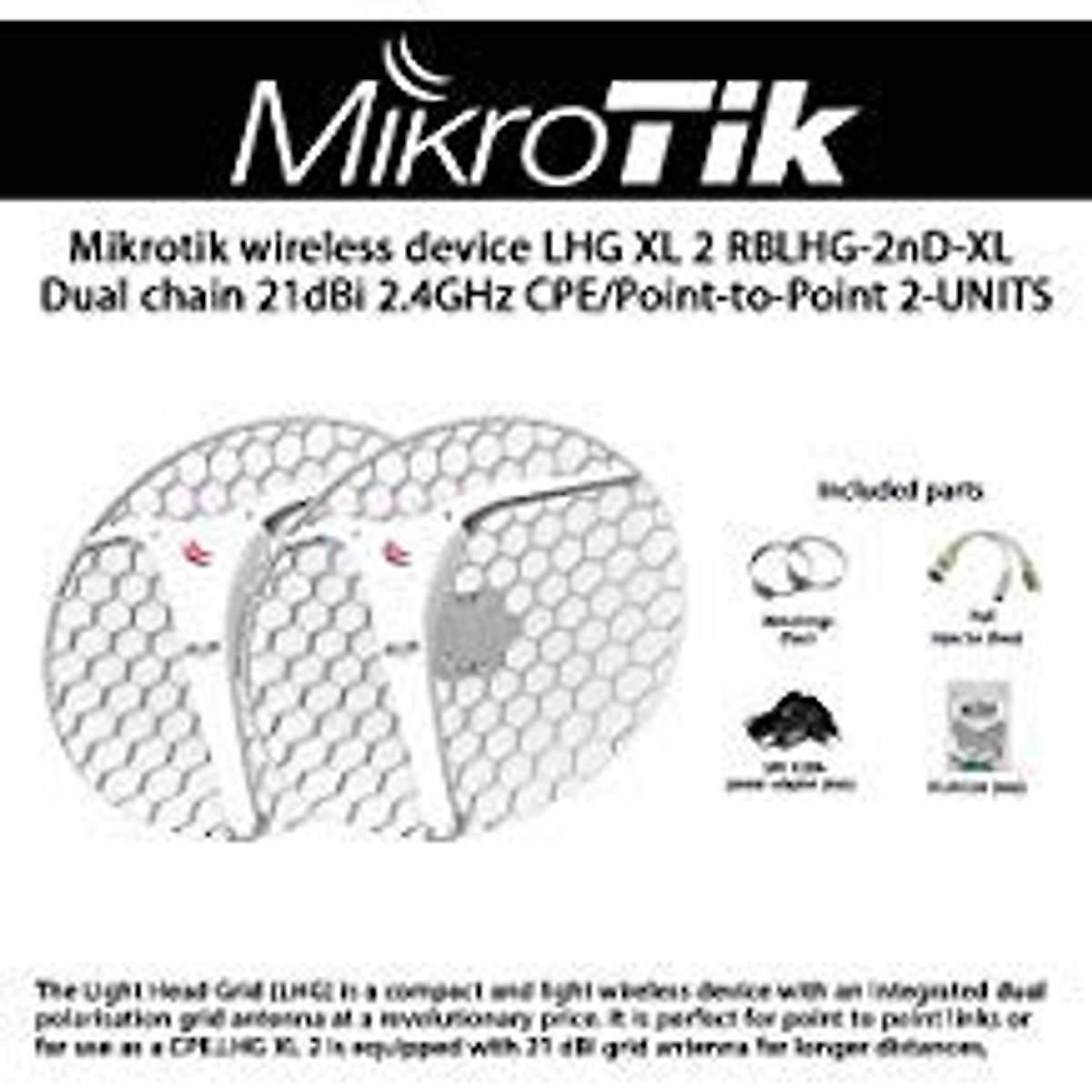 Mikrotik LHG XL 2 RBLHG-2nD-XL Wireless Device Dual Chain 21dBi 2.4GHz CPE/Point-to-Point Integrated Antenna for Longer Distances 2-Units