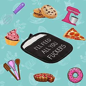 Funny Oven Pads Pot Holder with Pocket for Baker I’ll Feed All You Fuckers (All You Fuckers)