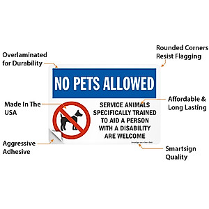 SmartSign 4-Pack 5 x 7 inch 'No Pets Allowed Service Animals Trained to Aid Person with Disability Welcome' Sticker Labels, 5 mil Laminated Polyester with SuperStick Adhesive, USA-Made