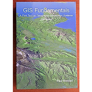 GIS Fundamentals: A First Text on Geographic Information Systems, Fifth Edition
