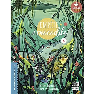 Le Club des Nageoires et des Carapaces Extraordinaires - Tome 4 Tempête et crocodile !
