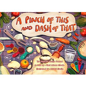 A Pinch of This and a Dash of That: The Story of Fannie Farmer (Changing the world one kitchen at a time, a series by Children's Culinary Institute)