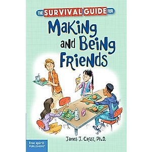 The Survival Guide for Making and Being Friends (Survival Guides for Kids)