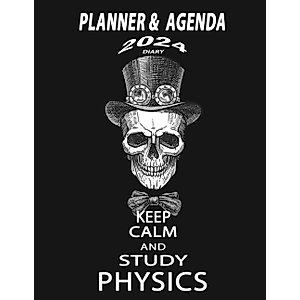 Planner Diary 2024 Physics: Daily Weekly Monthly Calendar Funny Human skull in a top hat, keep calm and love Physics Organizer & Agenda, To Do Lists, ... | Fantastic Physics design for men and Women