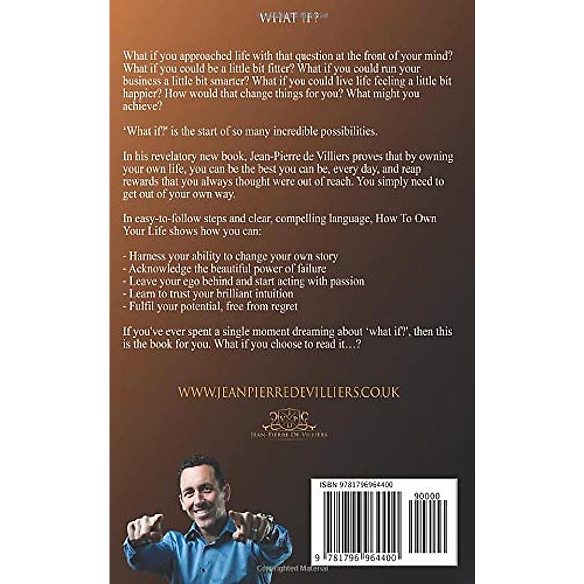 How To Own Your Life: Get Out of Your Own Way and Live Your Life with no Regrets