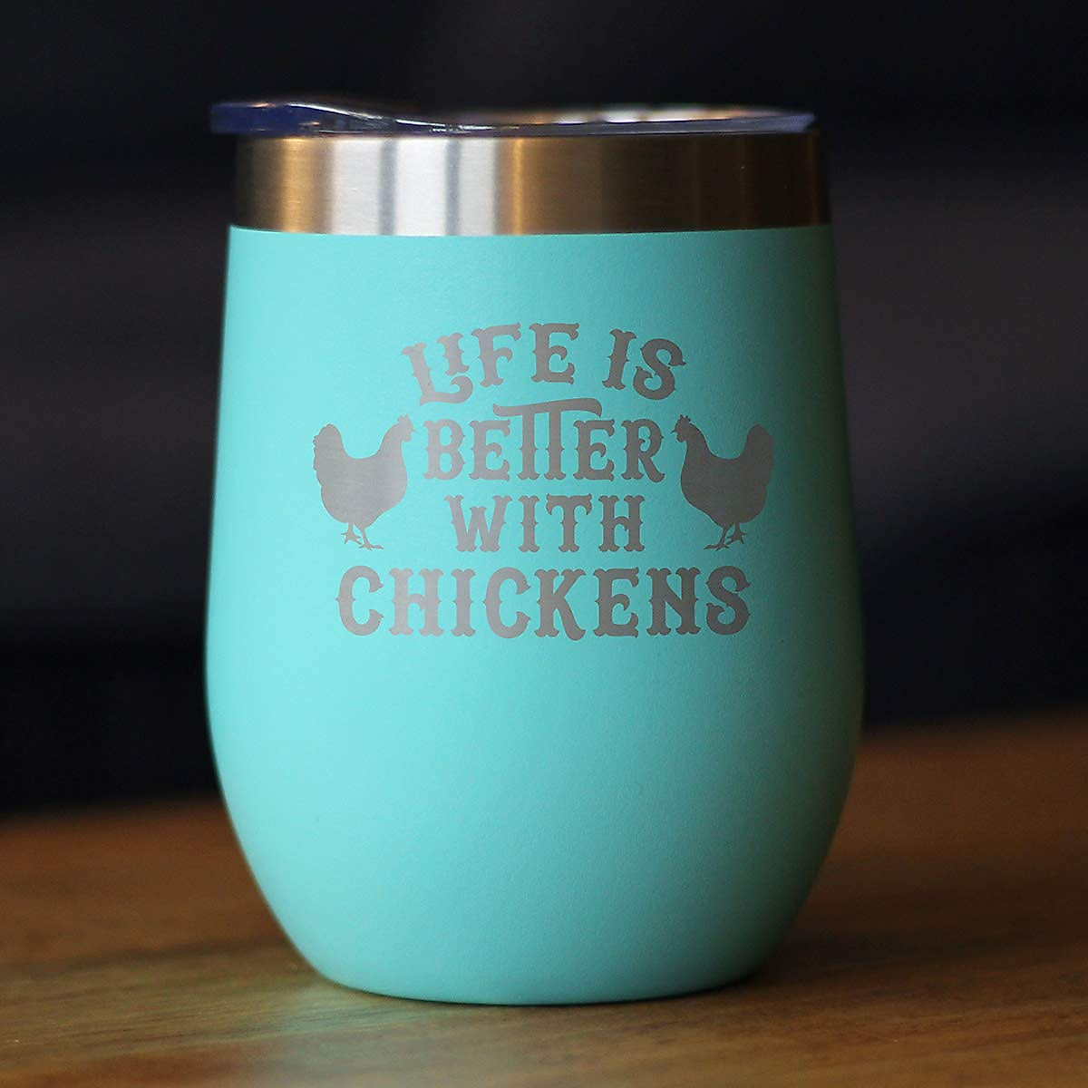 Life is Better with Chickens - Chicken Wine Tumbler with Sliding Lid - Stemless Stainless Steel Insulated Cup - Funny Outdoor Camping Mug - Teal