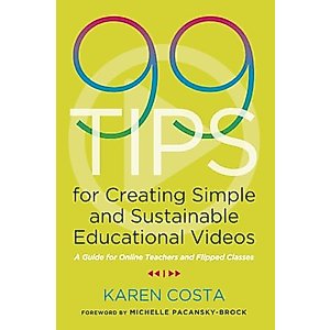 99 Tips for Creating Simple and Sustainable Educational Videos