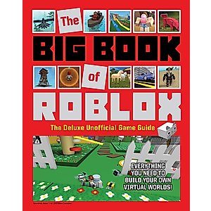 The Big Book of Roblox: The Deluxe Unofficial Game Guide