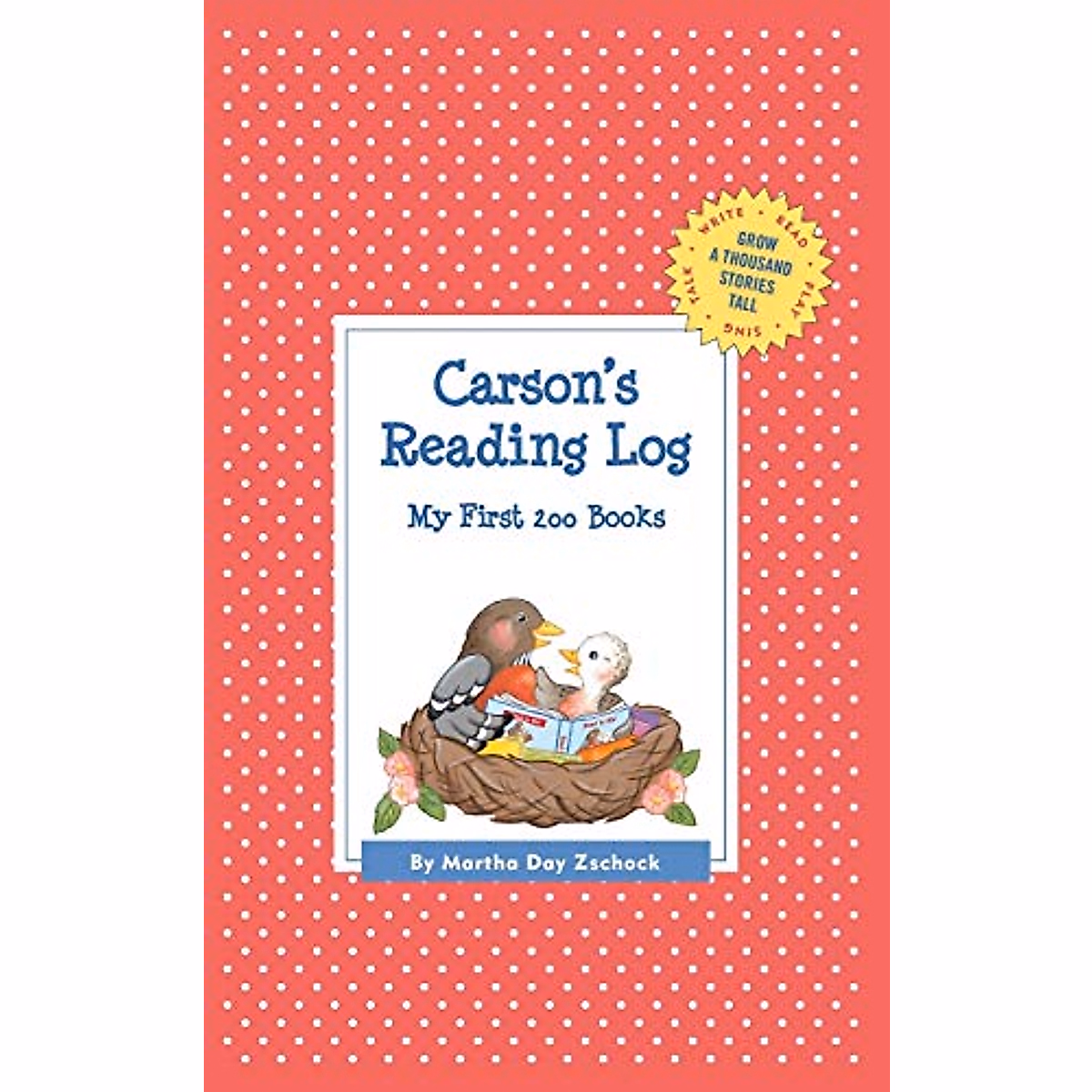 Carson's Reading Log: My First 200 Books (GATST) (Grow a Thousand Stories Tall)