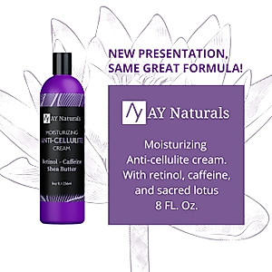 AY Naturals Anti-Cellulite Moisturizer Cream - With Caffeine, Retinol, Shea Butter and Sacred Lotus - Reduces the Presence of Cellulite in the Body