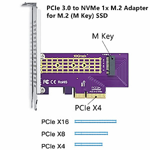 PCIe 3.0 to NVMe (1) M.2 Adapter for M.2 (M Key) SSD, X4,Supports PCIe M.2 SSDs (NVMe and AHCI): 2230, 2242, 2260 and 2280 Drives