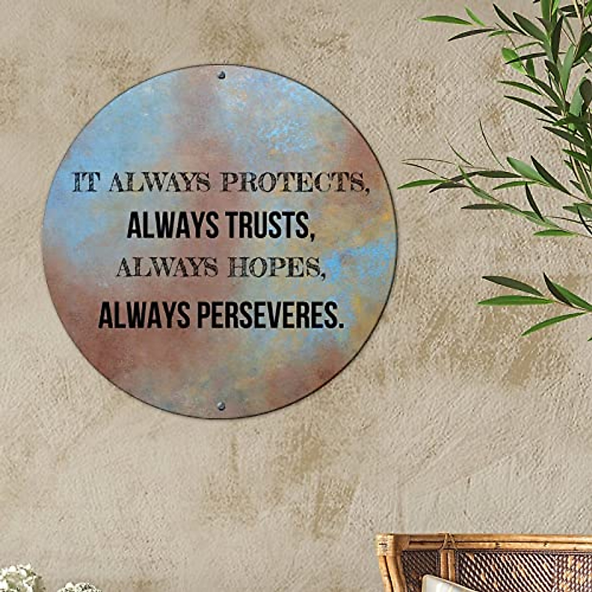 Round Metal Art Sign It Always Protects Always Trusts Always Hopes Always Perseveres Aluminum Metal Sign Motivational Quotes Christian Retro Metal Round Sign for Front Porch Outdoor Bedroom