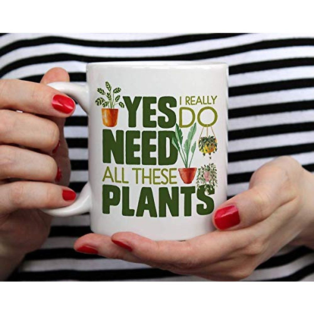 Plant Lover Coffee Mug, Houseplant Tea Cup, Gardner Landscape Green Thumb Gifts, Yes I Really Do Need All These Plants (11oz)