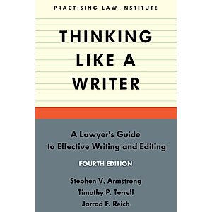 Thinking Like a Writer: A Lawyer's Guide to Effective Writing and Editing