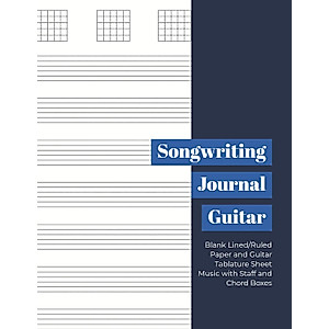 Songwriting Journal Guitar: Blank Lined/Ruled Paper and Guitar Tablature Sheet Music with Staff and Chord Boxes (Volume 6)