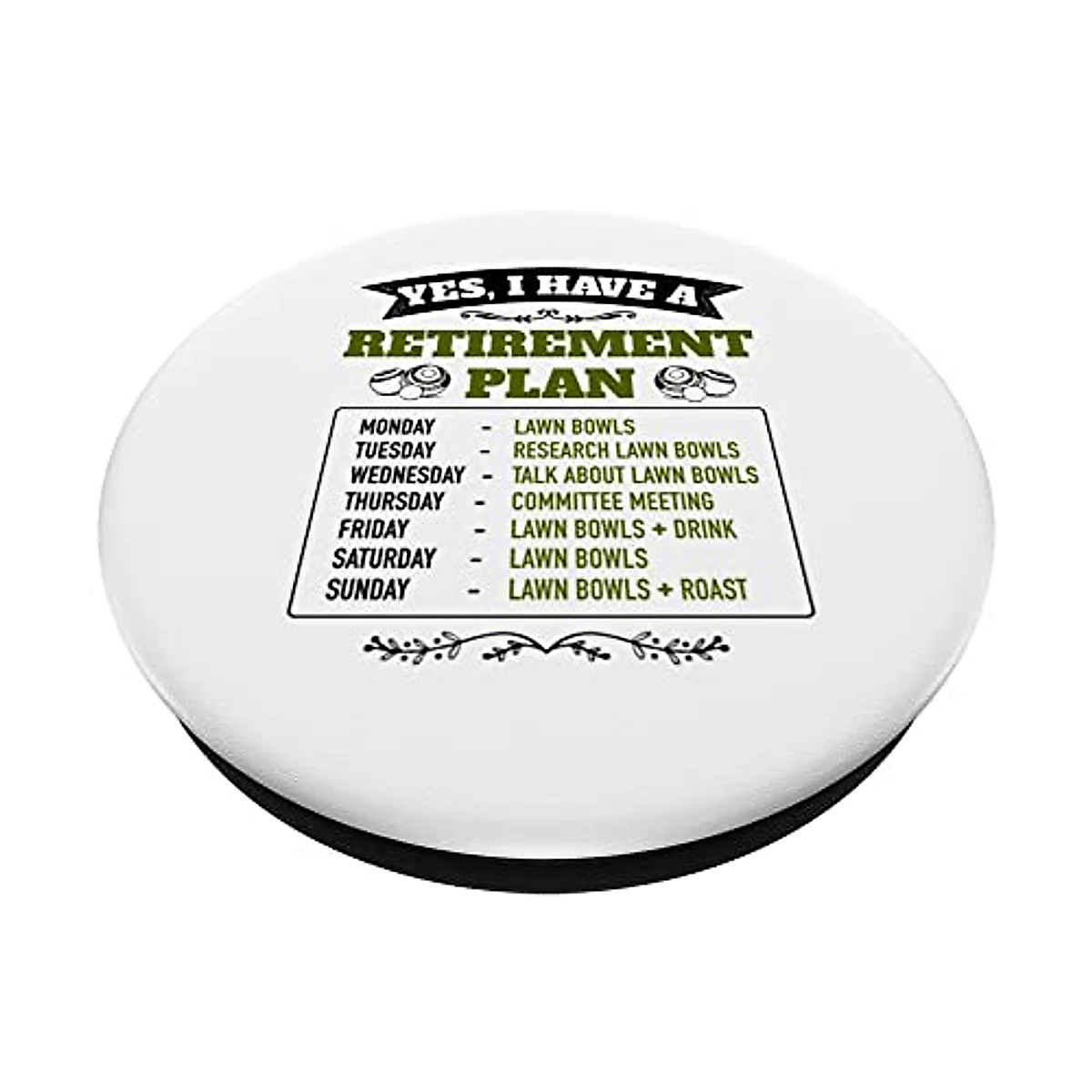 Funny Lawn Bowls Yes I Have A Retirement Plan & Lawn Bowling PopSockets Swappable PopGrip